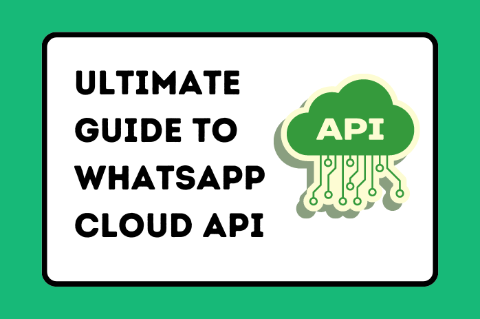 The Ultimate Guide To WhatsApp Cloud API for 2023 | by Ranii panda | Medium