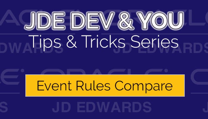 JD Edwards Development & You: Event Rules Compare | by Smartbridge | Medium