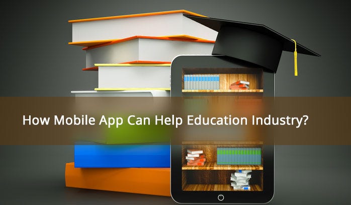 How Mobile App Can Help Education Industry? | by andreasara | Medium
