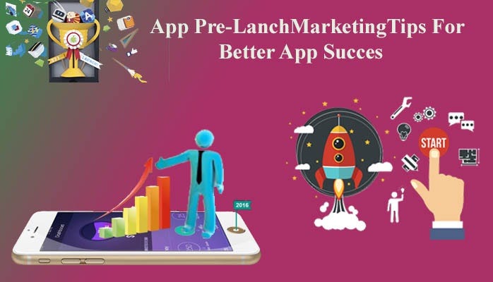 App Pre-Launch Marketing Tips For Better App Success | by ...