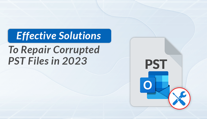 Effective Solutions to Repair Corrupted PST Files in 2023 | by Mohd ...