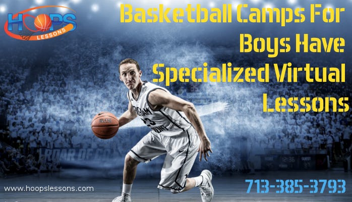 Basketball Camps For Boys Have Specialized Virtual Lessons | by ...