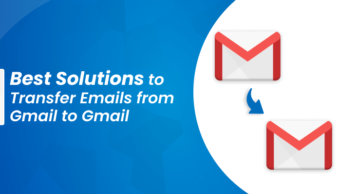 Best Solutions to Transfer Emails from Gmail to Gmail | by Sumanrawat ...