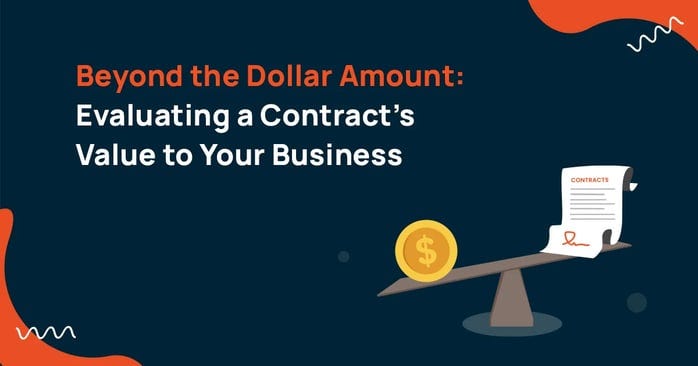 Beyond the Dollar Amount: Evaluating a Contract’s Value to Your ...