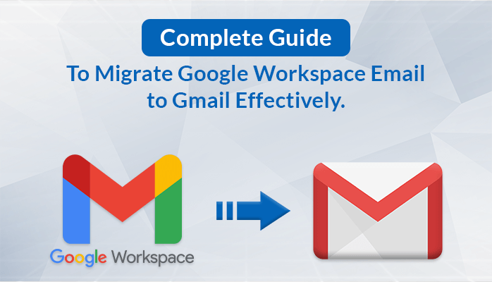 Complete Guide to Migrate Google Workspace Email to Gmail Effectively | by Angelica Gracious ...