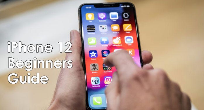 A Very Simple iPhone 12 Instructions Guide | by Zara Greenaway | Medium