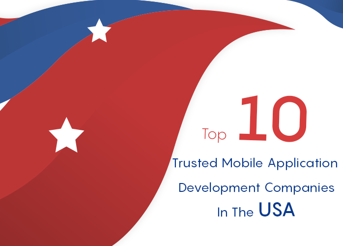 Top 10 Best Trusted Mobile App Development Companies In The USA | by ...