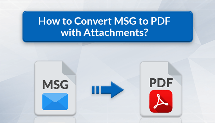 How to Convert MSG to PDF with Attachments? — Top Methods | by Annu seepal | Apr, 2024 | Medium