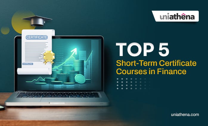 Top 5 Short-Term Certificate Courses in Finance | by UniAthena11 | Medium
