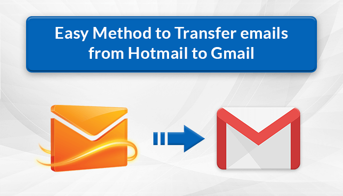 Easy Method to Transfer Emails From Hotmail to Gmail | by Shivam ...