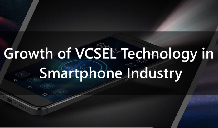 Growth of VCSEL Technology in Smartphone Industry | by AheadIntel | Medium