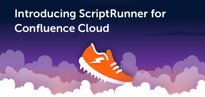 Boost your team’s performance with ScriptRunner for Confluence Cloud | by Adaptavist | Medium