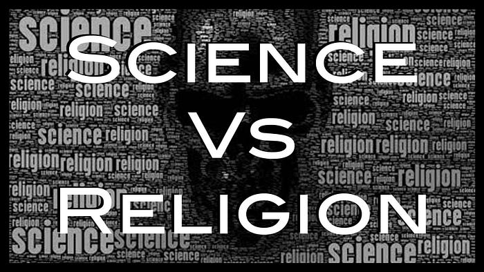 Science Versus/And Religion. Why we need to open-minded enough to… | by ...