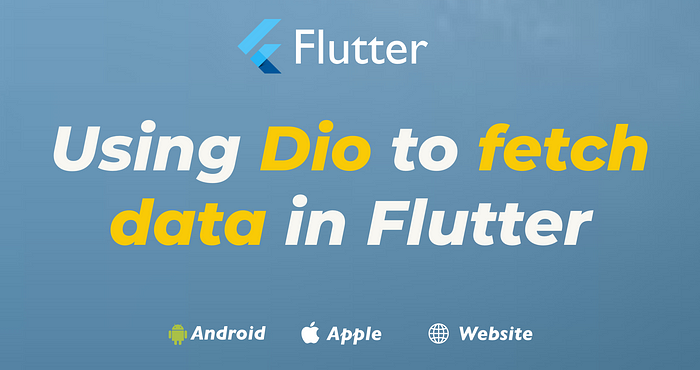 Using Dio to fetch data in Flutter | by Kirtan Dudhat | Medium