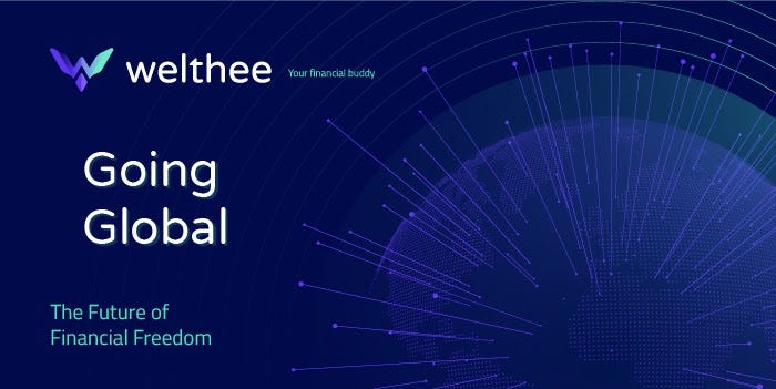 Welthee Going Global. - The Future of Financial Freedom - | by Rouă ...
