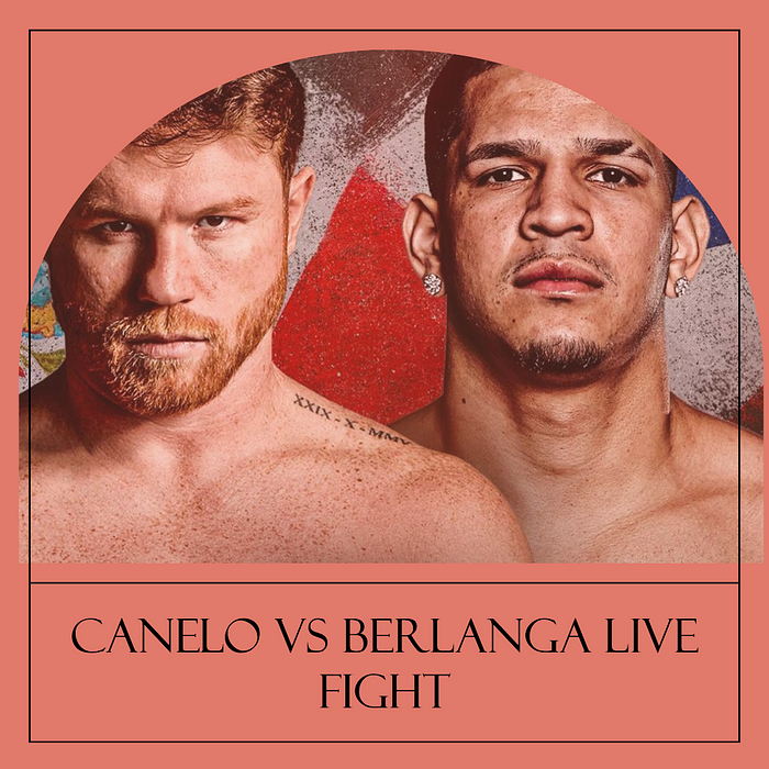 STREAMs!]$$] Canelo Alvarez vs Berlanga Fight LIVE Coverage ON TV ...