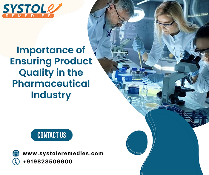 Importance of ensuring product quality in the pharmaceutical industry ...