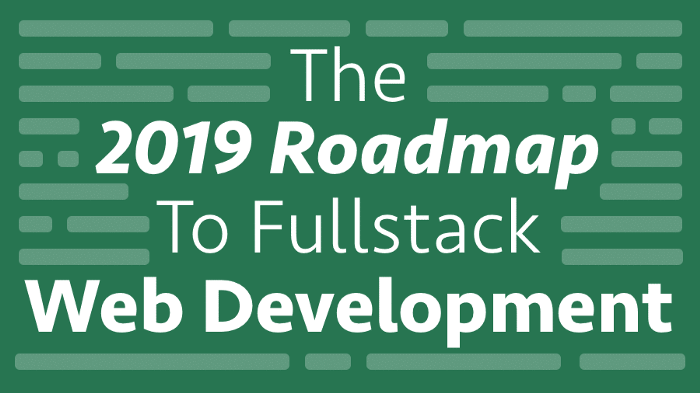 The 2019 Road-map To Full-stack Web Development | by Persystance ...