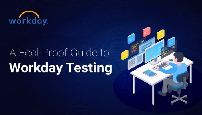 Understanding The Value Of Workday Testing By Rohit Bhandari Medium
