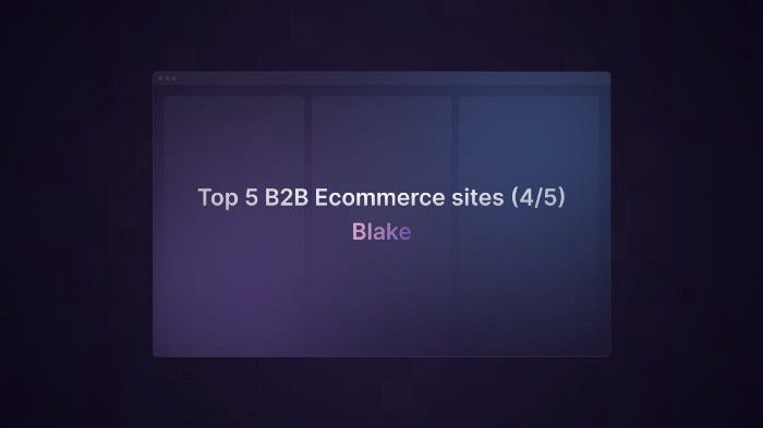 UX tricks you cannot miss in B2B ecom: Blake (4/5) | by Safa | Medusa ...