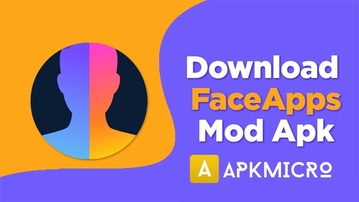 FaceApp Pro APK indir - Apkmicro - Medium