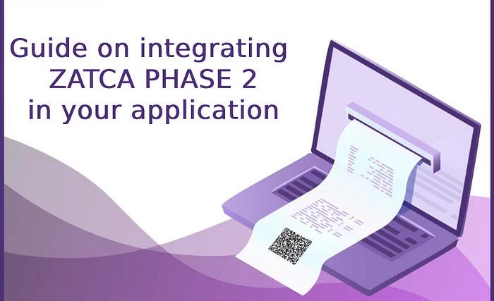 Integrate ZATCA PHASE 2 in your app within 3 hours | Medium