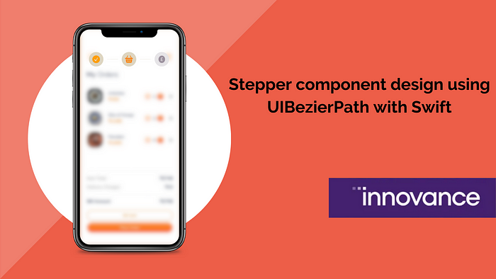 Stepper component design using UIBezierPath with Swift | by Oğuzhan Kertmen | Innovance Blog ...