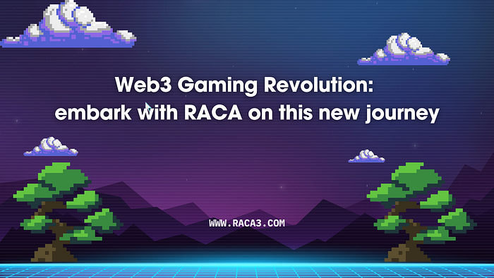Web3 Gaming Revolution: embarque com a RACA nesta nova jornada | by ...