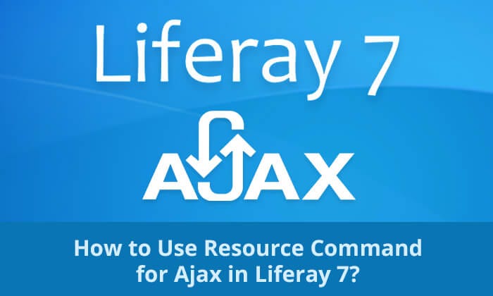 How to Use Resource Command for Ajax in Liferay 7? | by Azilen Technologies | Medium