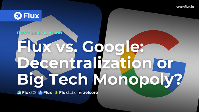 Flux vs. Google: Decentralization or Big Tech Monopoly? | by Flux India ...