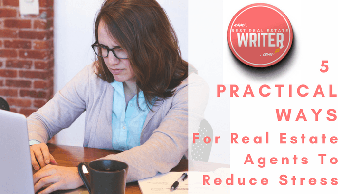 5 Practical Ways For Real Estate Agents To Reduce Stress | by Sarah ...