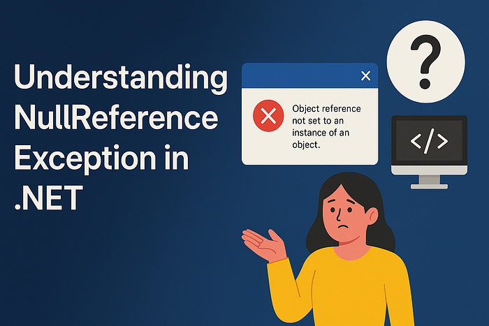Understanding NullReferenceException in .NET | Medium