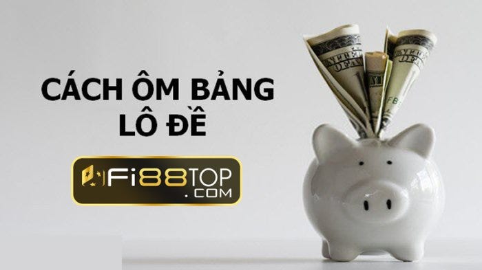 Cach om bang lo de. Ôm bảng lô đề đang là hình thức được… | by Tiếp ...