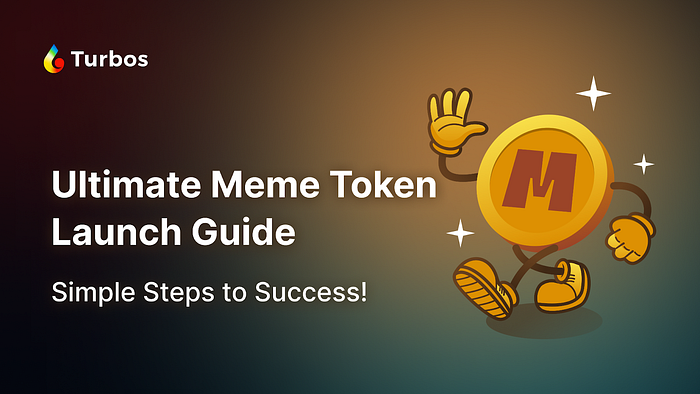 Launch Your Meme Token on Turbos: Simple Steps to Success! | by Turbos ...