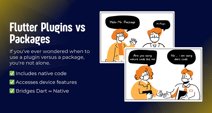 Flutter Plugin vs Flutter Package: What’s the Difference? | by CodeX ...