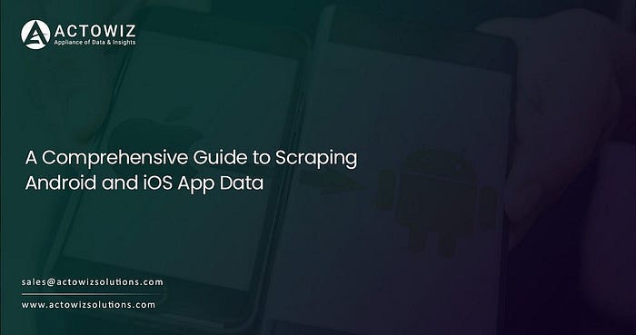 Scraping Android And Ios App Data Medium 