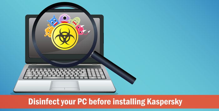 Steps to Disinfect your PC before Installing Kaspersky 2017 | by Barry ...