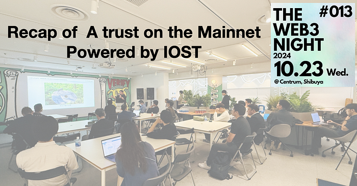 Recap of The Web3 Night: ‘A Trust’ Launches on the IOST Mainnet | by Zhen | IOST | Oct, 2024 ...