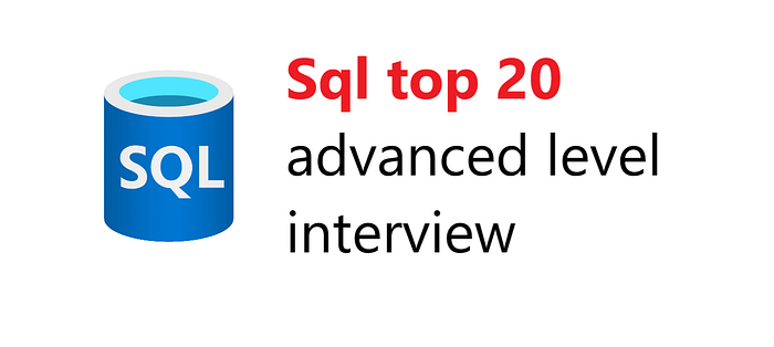 Sql top 20 advanced level interview | by Aman Dahiya | Medium