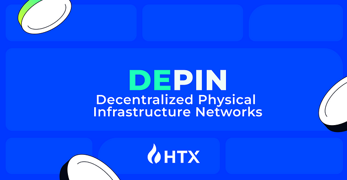DePIN 알아보기: 암호화폐의 인프라 혁명. Disclaimer: GMB Labs에서 HTX의 공식적인 허가를 받고… | by GMB_VgM | GMB_Research ...