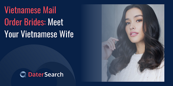 Vietnamese Mail Order Brides: A Path to Lasting Love | Medium
