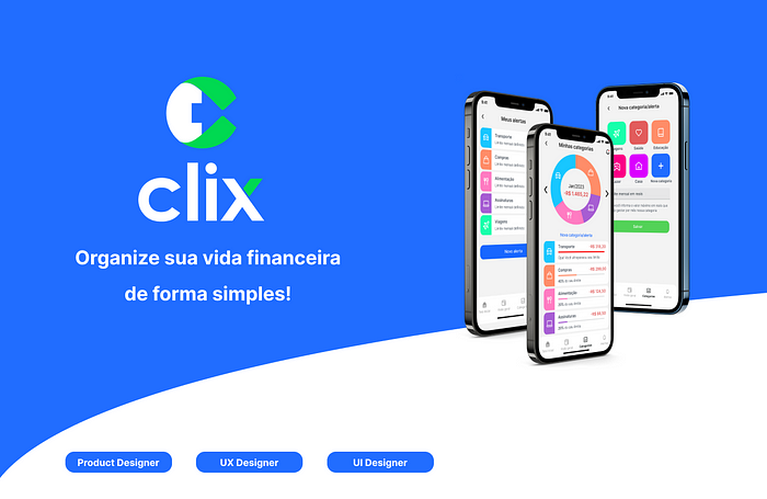 Case UX/UI Designer. Clix — Organize sua vida financeira de… | by ...