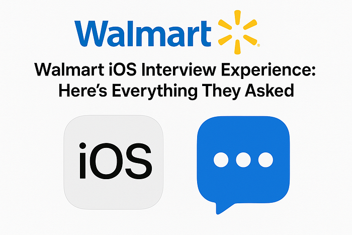 Walmart iOS Interview Experience + Questions | by Tanishq Arora | Medium