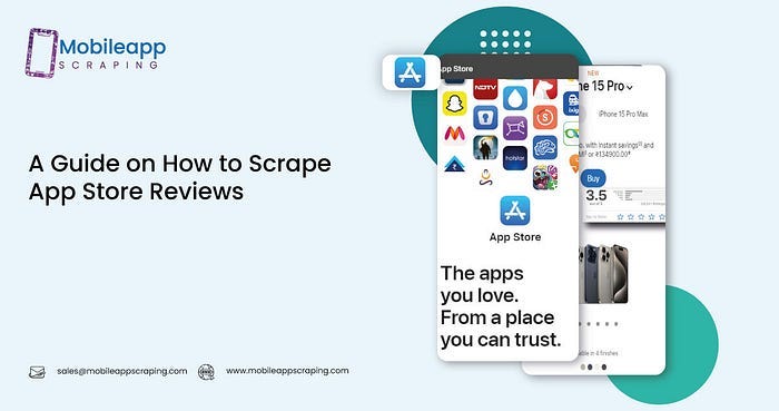 Scrape App Store Reviews | App Store Review Scraper | by Carinaalvis ...