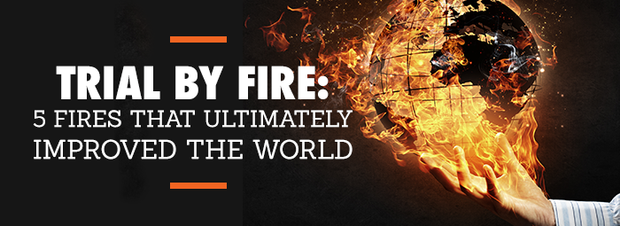 Trial By Fire: 5 Fires That Ultimately Improved The World | by Williams ...
