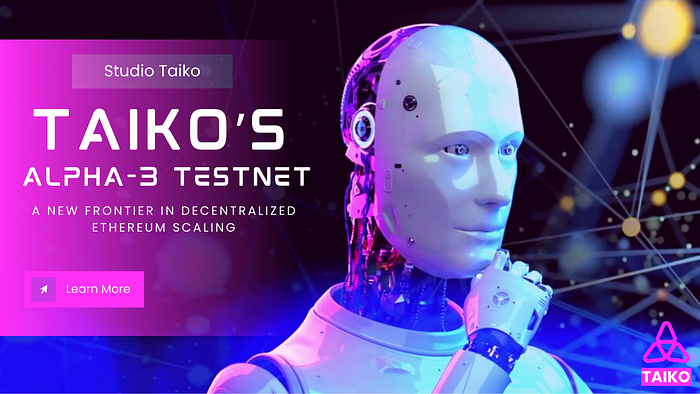 Diving into the Taiko Alpha-3 testnet: a new frontier in decentralized ...