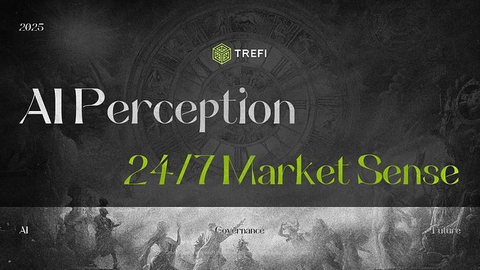 TreFi’s AI Perception: Markets in Motion, 24/7 | by TreFi Protocol ...