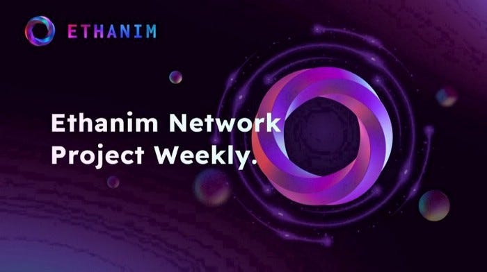 Ethanim Network Project Weekly (1.30~2.5) - Ethanim - Medium