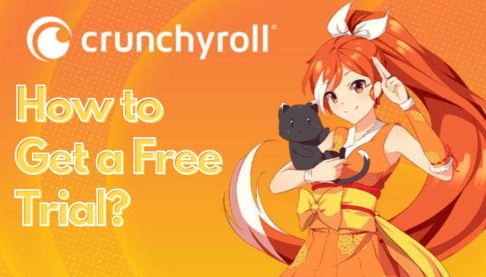 How to Get Crunchyroll Free Trial? [2 Methods] | by Kenneth | Medium