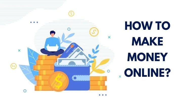 Beginners’ Guide to Making Money Online: 6 Simple Steps. | by ...